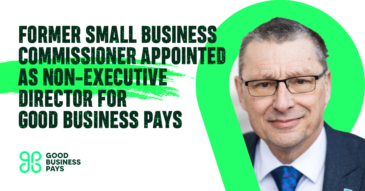 Good Business Pays appoints former Small Business Commissioner Philip ...
